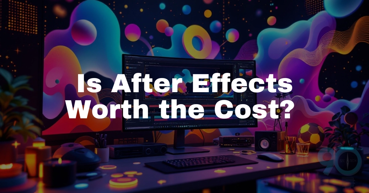 Is After Effects Worth the Cost? A Detailed Comparison